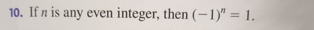 Solved If n ﻿is any even integer, then (-1)n=1. | Chegg.com