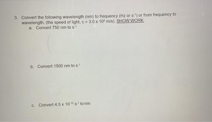 Solved 3. Convert the following wavelength (nm) to frequency | Chegg.com