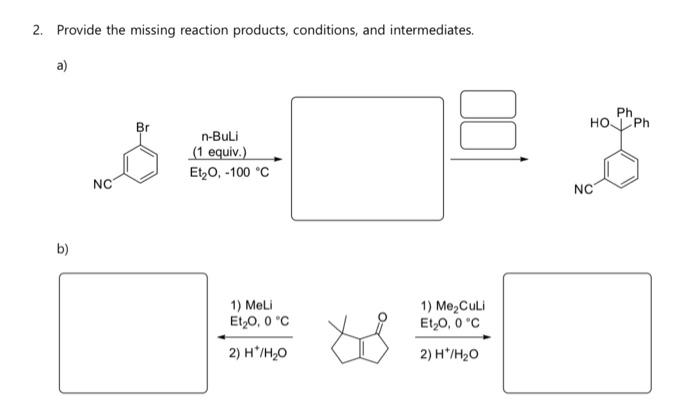 Solved 2. Provide the missing reaction products, conditions, | Chegg.com