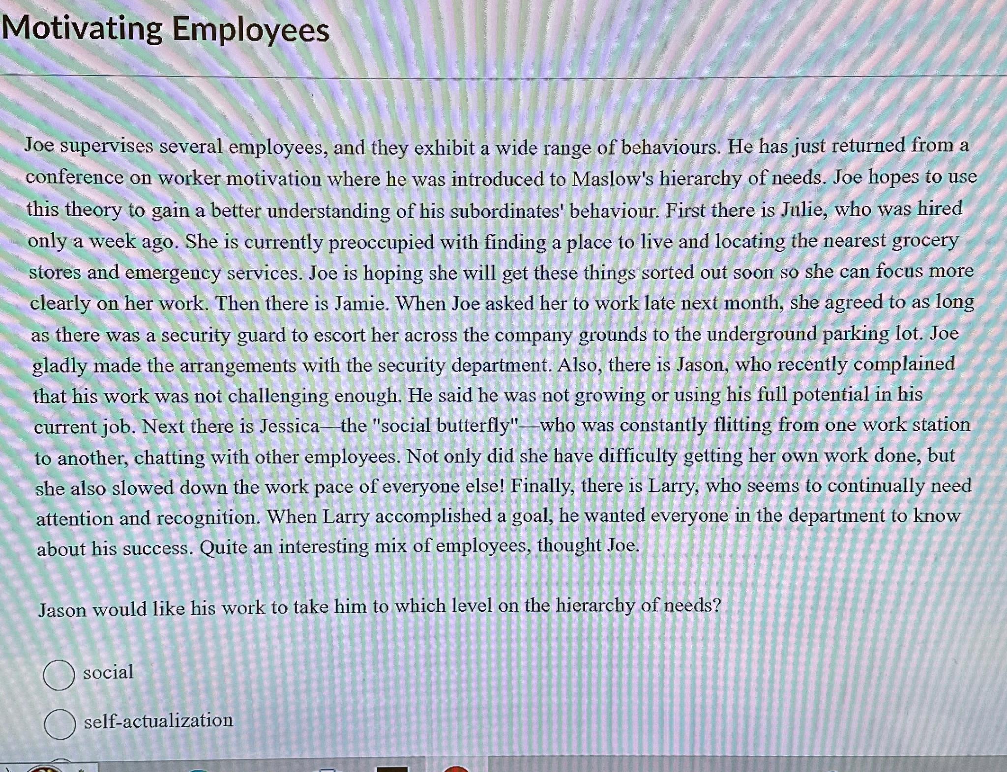 Solved Motivating EmployeesJoe supervises several employees, | Chegg.com