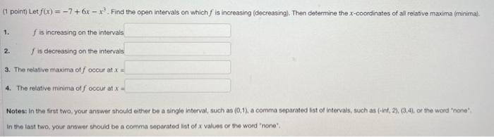 Solved (1 point) Let f(x)=−7+6x−x3. Find the open intervals | Chegg.com