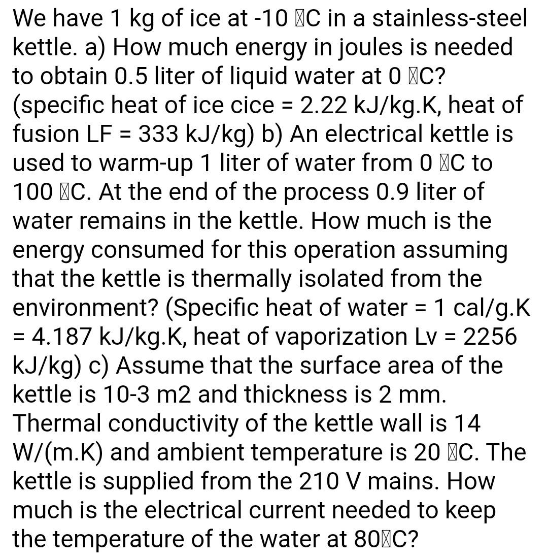 Solved = = We have 1 kg of ice at -10 °C in a | Chegg.com