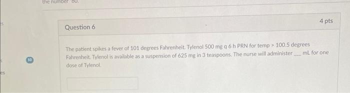 Solved The patient spikes a fever of 101 degrees Fahrenheit. | Chegg.com