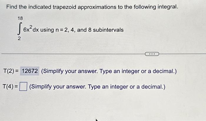 Solved Find the indicated trapezoid approximations to the | Chegg.com