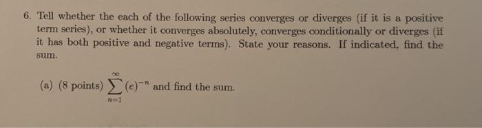 Solved 6. Tell whether the each of the following series | Chegg.com