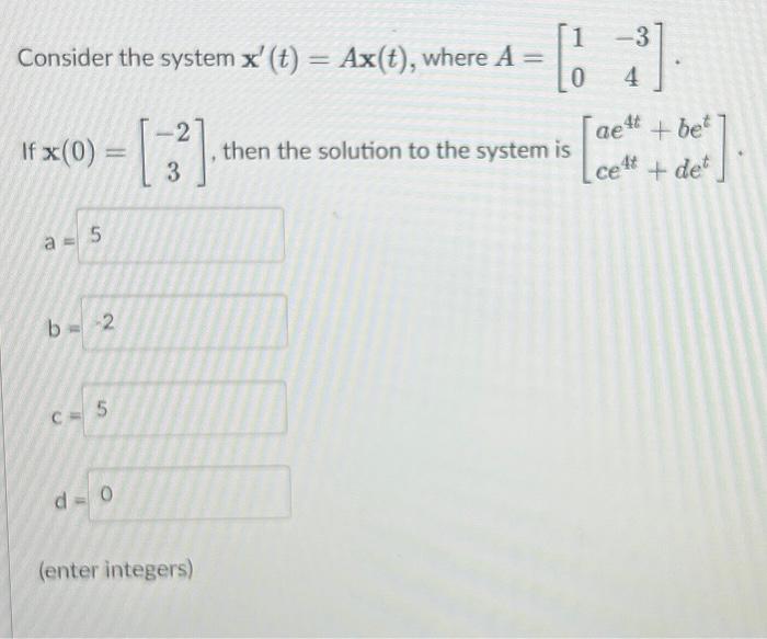 Solved Consider the system x′(t)=Ax(t), where A=[10−34]. If | Chegg.com