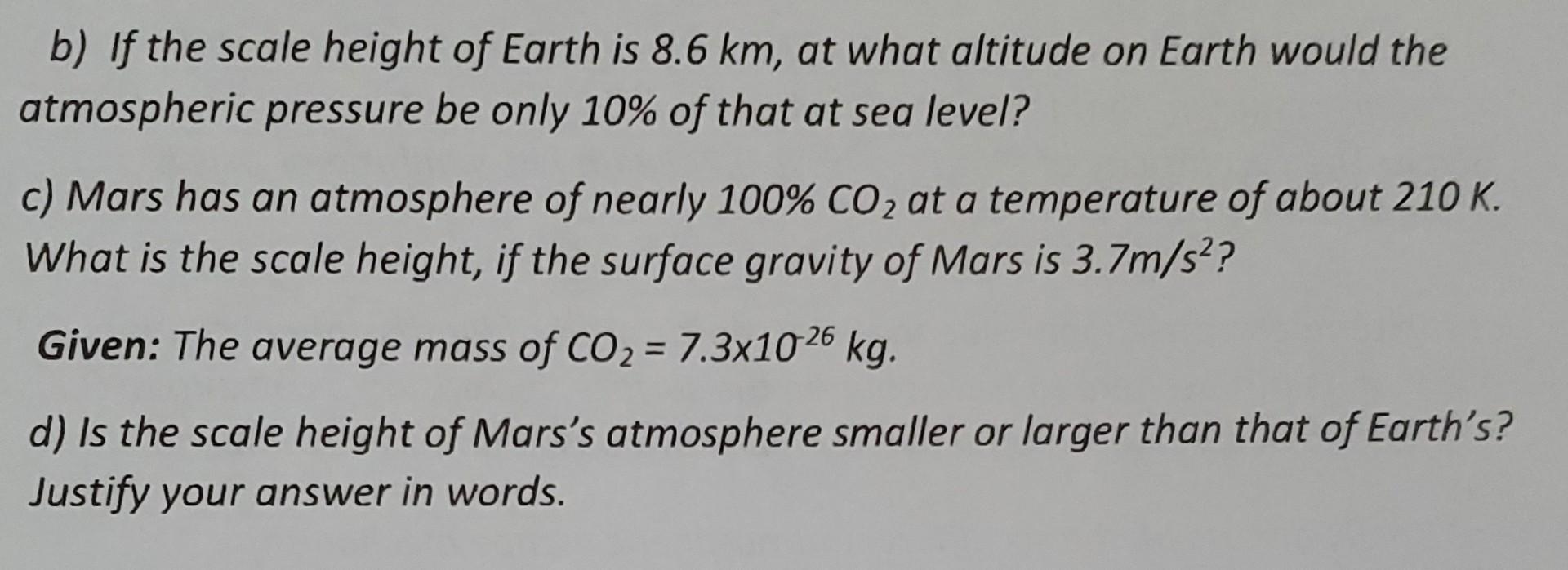 Solved b) If the scale height of Earth is 8.6 km, at what | Chegg.com