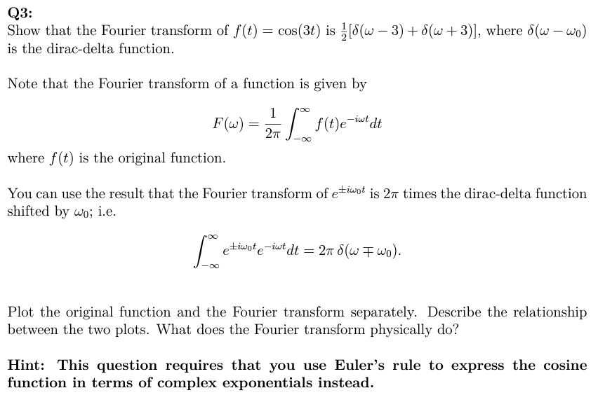 Solved Q3:Show that the Fourier transform of f(t)=cos(3t) | Chegg.com