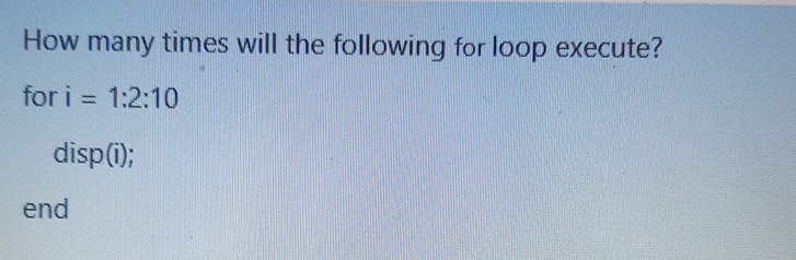 Solved How many times will the following for loop | Chegg.com