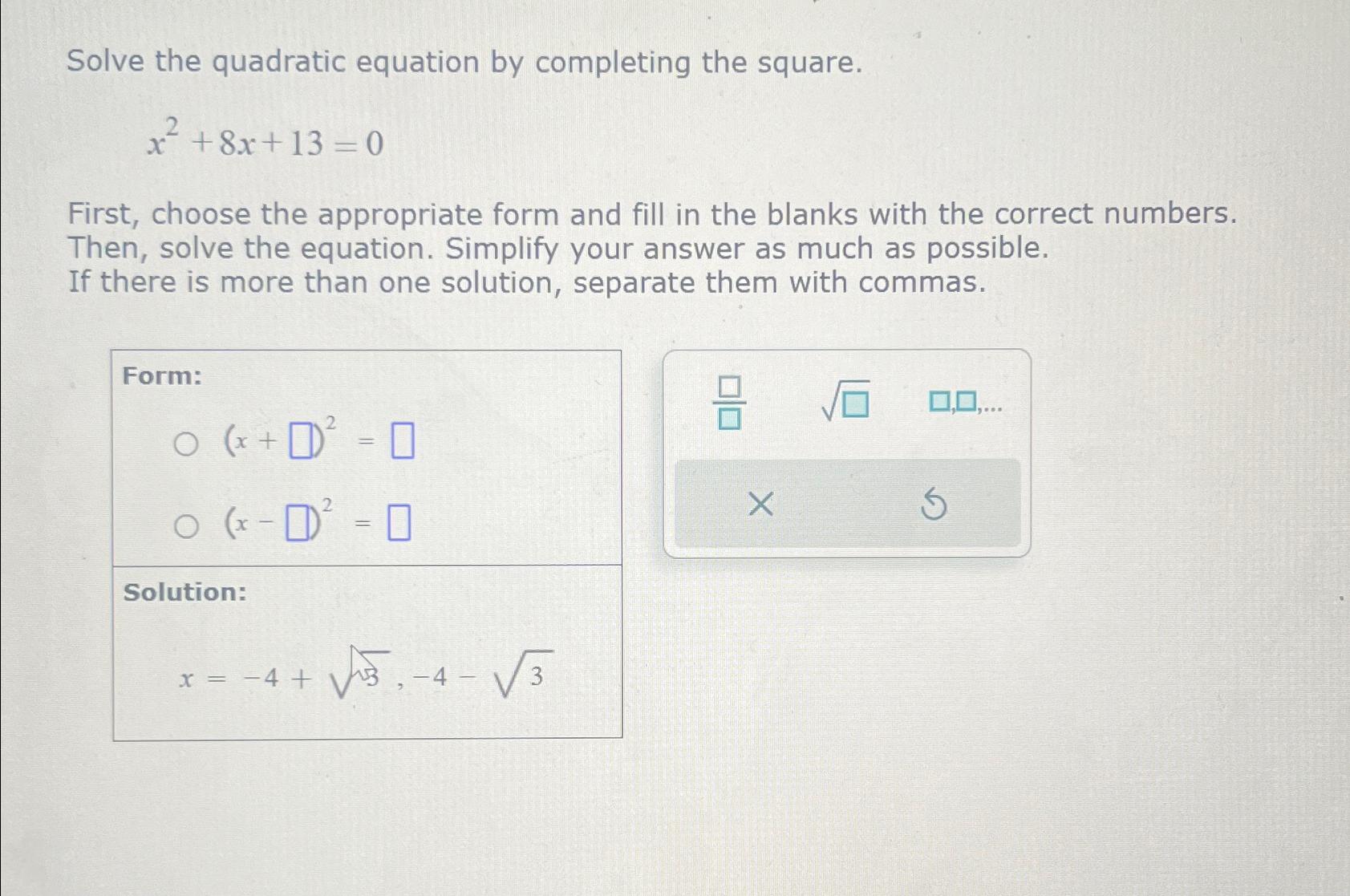 Solved Solve the quadratic equation by completing the | Chegg.com