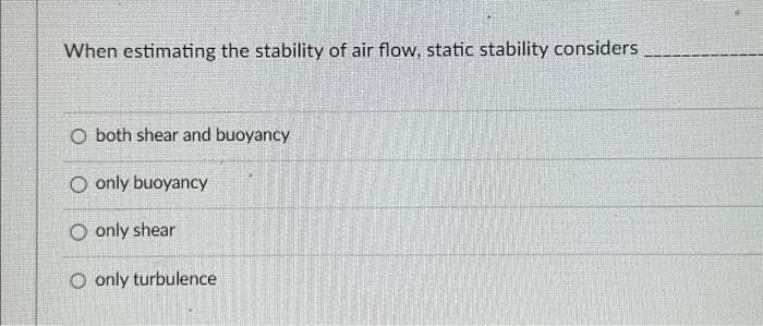 Solved When estimating the stability of air flow, static | Chegg.com