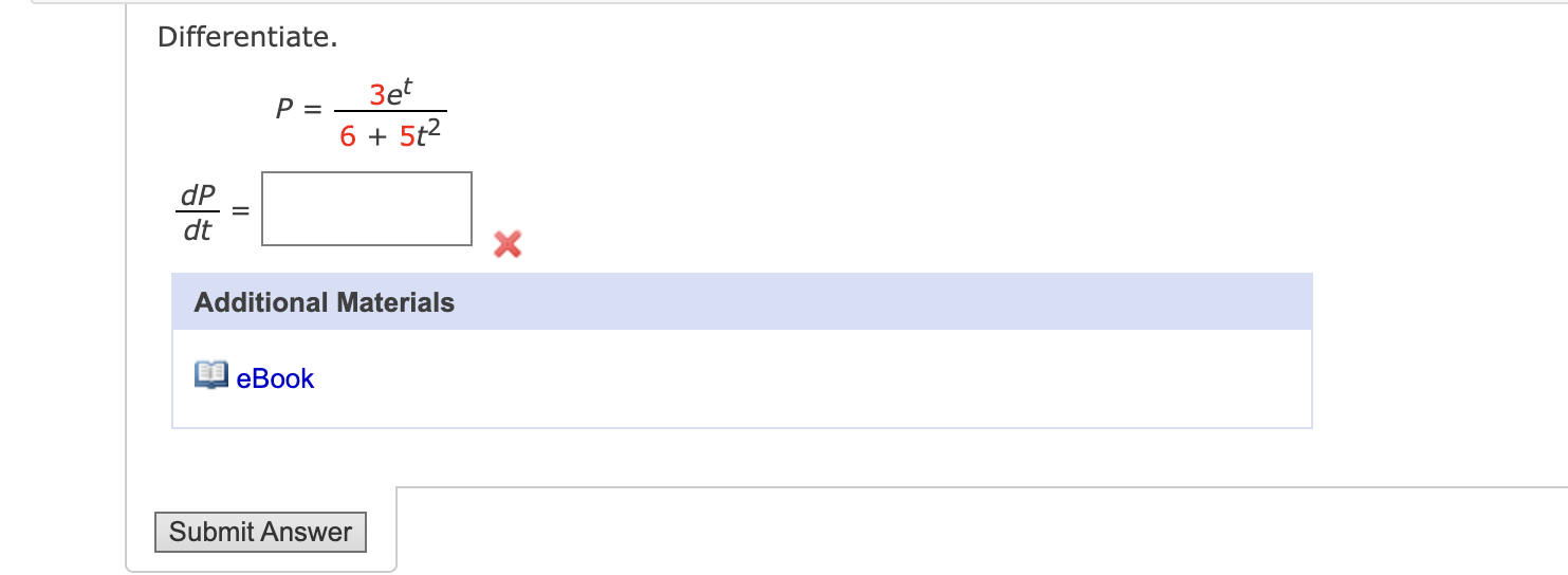 Solved Differentiate.P=3et6+5t2dPdt=Additional Materials | Chegg.com