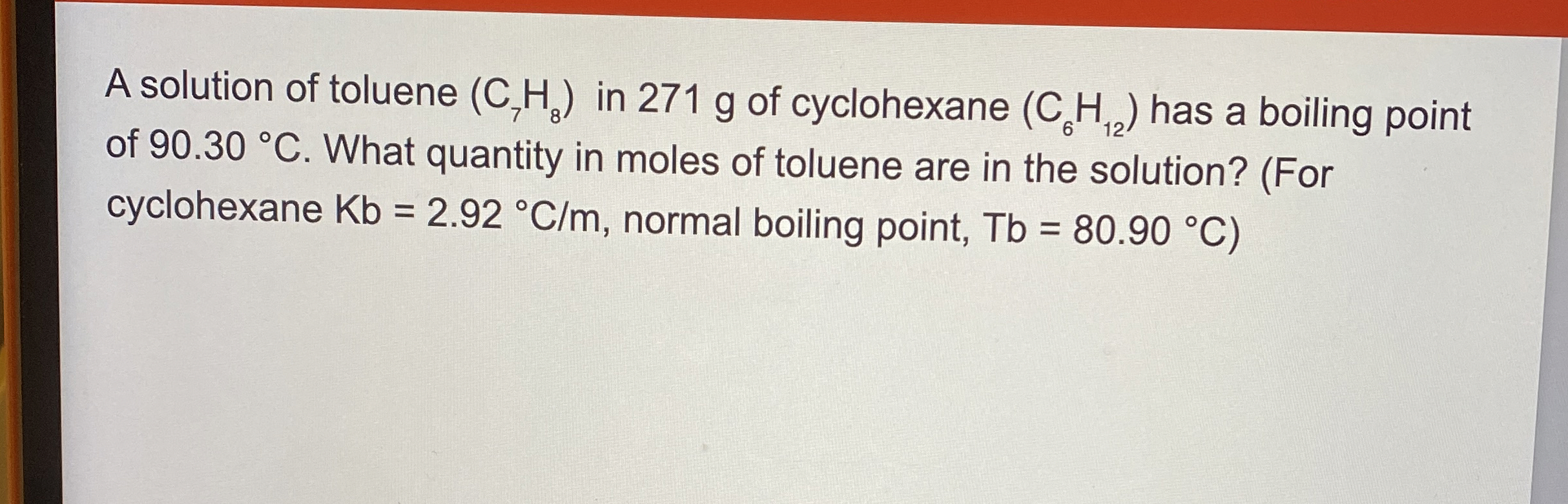 Solved A solution of toluene (C7H8) ﻿in 271 ﻿g of | Chegg.com