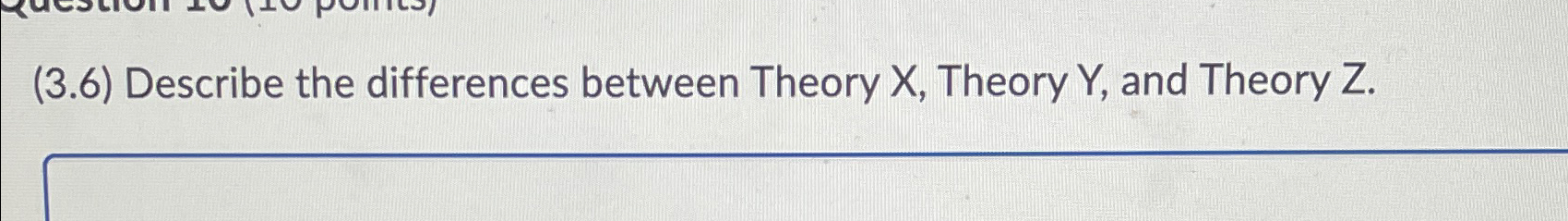 Solved (3.6) Describe the differences between Theory X, | Chegg.com Solved (3.6) Describe the differences between Theory X, | Chegg.com