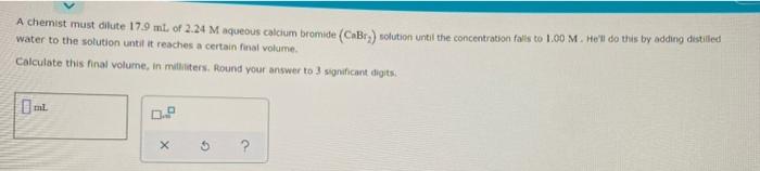 Solved A chemist must dilute 17.9 mL of 2.24 M aqueous | Chegg.com