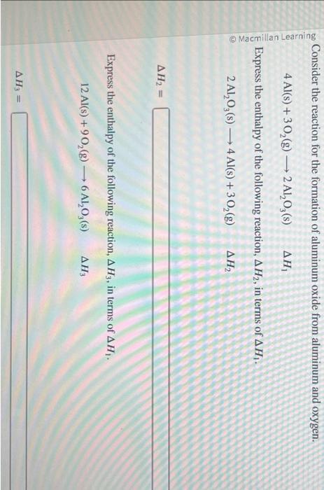 Solved 4Al(s)+3O2( g)→2Al2O3( s)ΔH1 Express the enthalpy of | Chegg.com