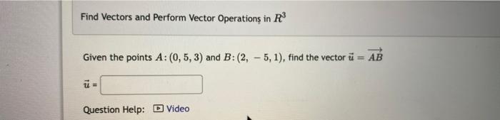 Solved Find Vectors and Perform Vector Operations in R3 | Chegg.com