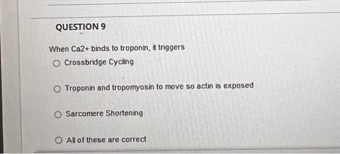 Solved When Ca2+ binds to troponin, it triggers Crossbridge | Chegg.com