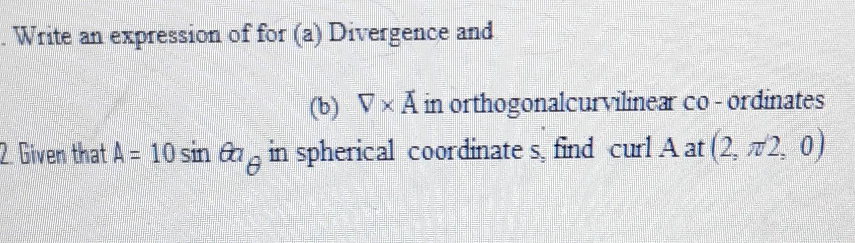 Solved Write an expression of for (a) Divergence and (b) | Chegg.com