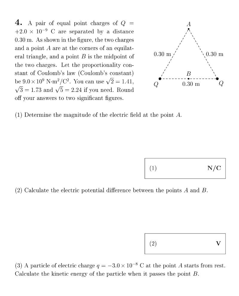Solved 4. A pair of equal point charges of Q= +2.0×10−9C are | Chegg.com