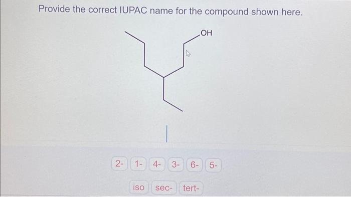Solved Provide The Correct Iupac Name For The Compound Shown