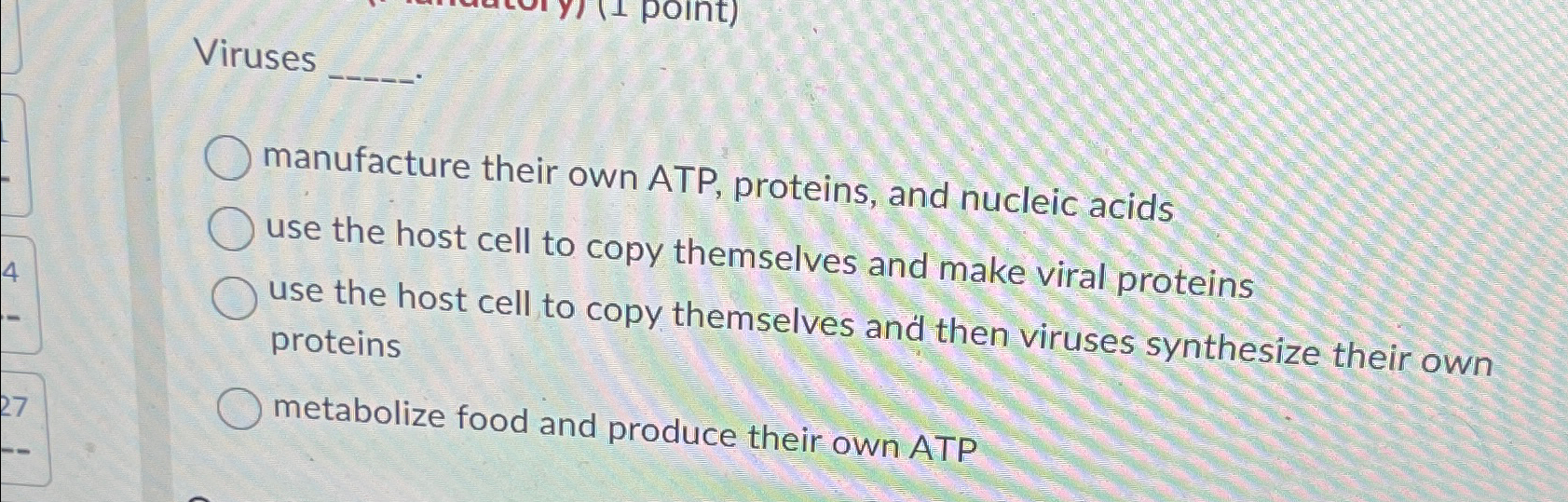 Solved Virusesmanufacture their own ATP, proteins, and | Chegg.com