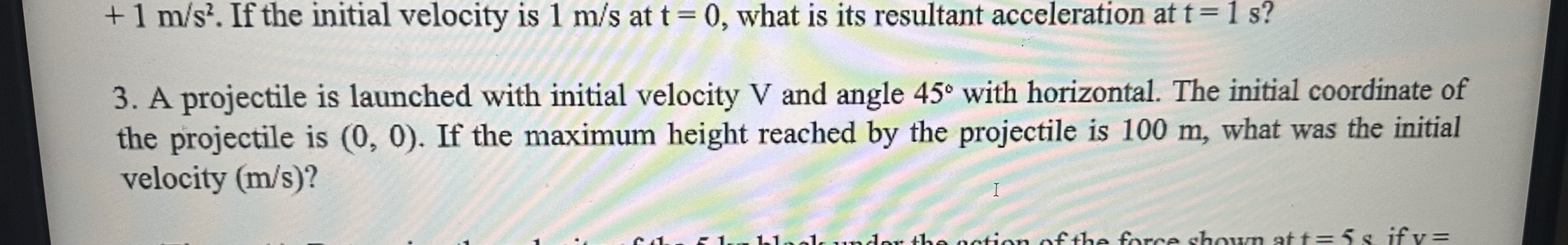 Solved +1ms2. ﻿If the initial velocity is 1ms ﻿at t=0, ﻿what | Chegg.com