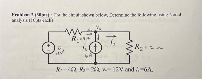 Solved Problem 2 (30pts): For the circuit shown below, | Chegg.com