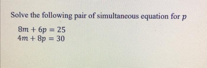 Solved Solve the following pair of simultaneous equation for | Chegg.com
