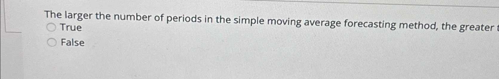 Solved The larger the number of periods in the simple moving | Chegg.com