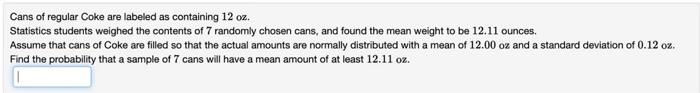 Solved Cans of regular Coke are labeled as containing 12 oz. | Chegg.com
