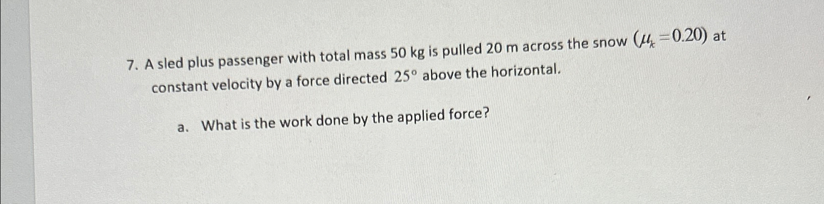 Solved A sled plus passenger with total mass 50kg ﻿is pulled | Chegg.com