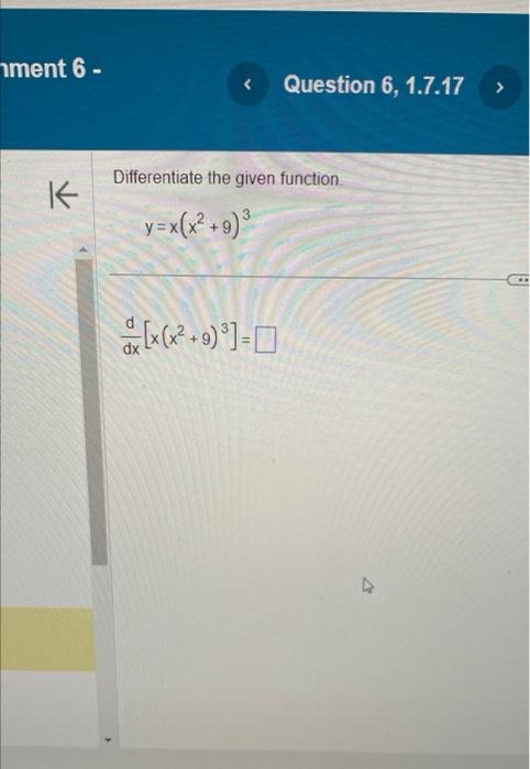 Solved Differentiate the given function. y=x(x2+9)3 | Chegg.com
