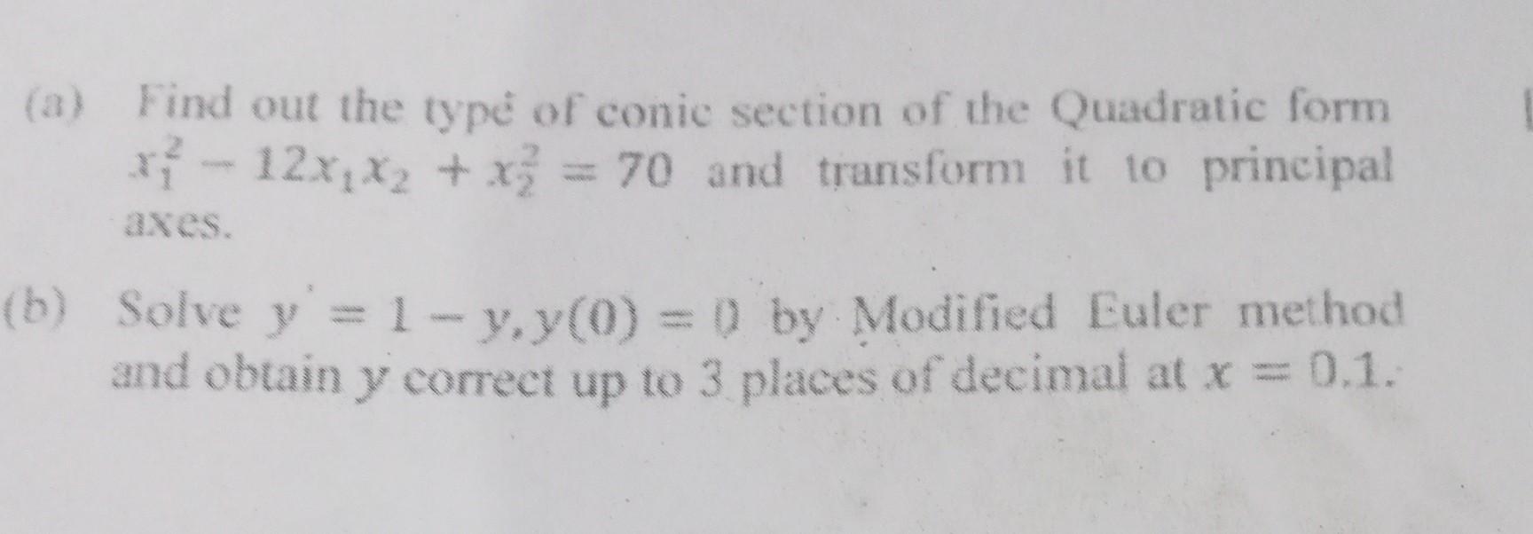 Solved (a) Find out the type of conic section of the | Chegg.com