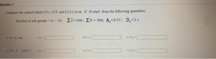 Solved Question 1 Compute the control limits (CL, UCL and | Chegg.com