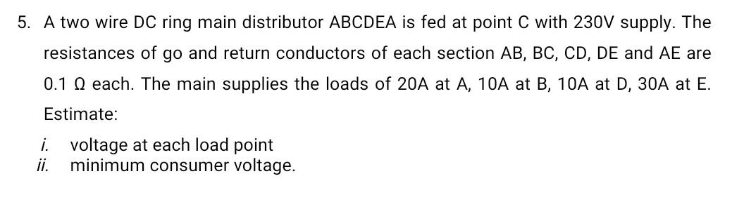 Solved 5. A two wire DC ring main distributor ABCDEA is fed | Chegg.com