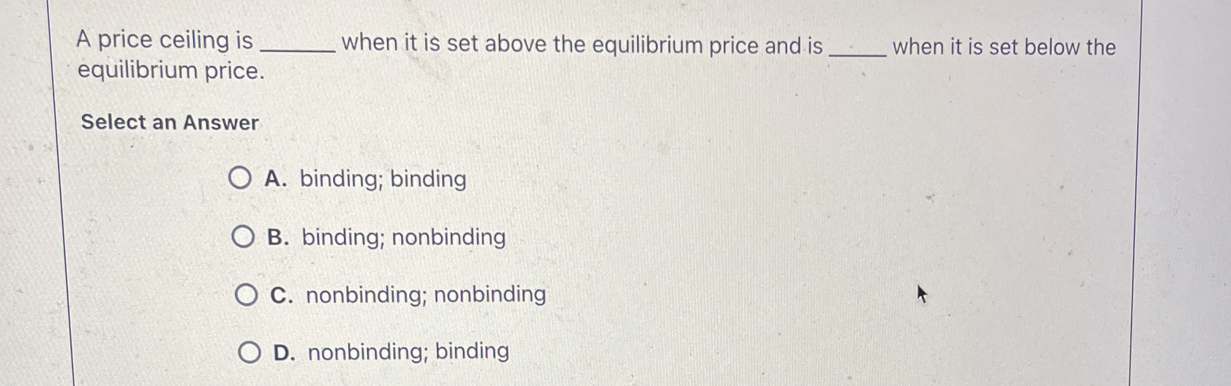 Solved A price ceiling is q, ﻿when it is set above the | Chegg.com