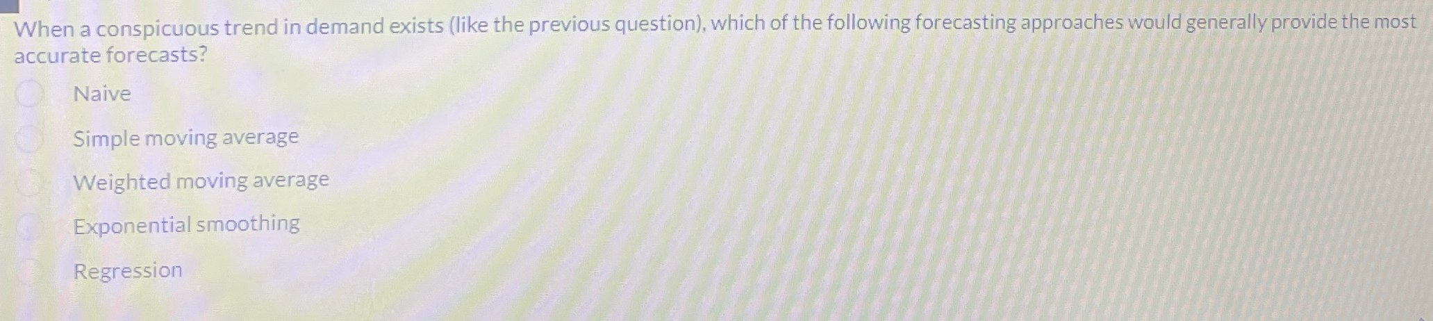 Solved When a conspicuous trend in demand exists (like the | Chegg.com