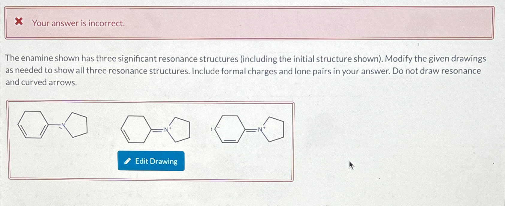 Solved Your answer is incorrect.The enamine shown has three | Chegg.com
