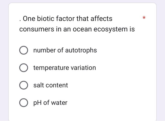 Solved One biotic factor that affects consumers in an ocean | Chegg.com