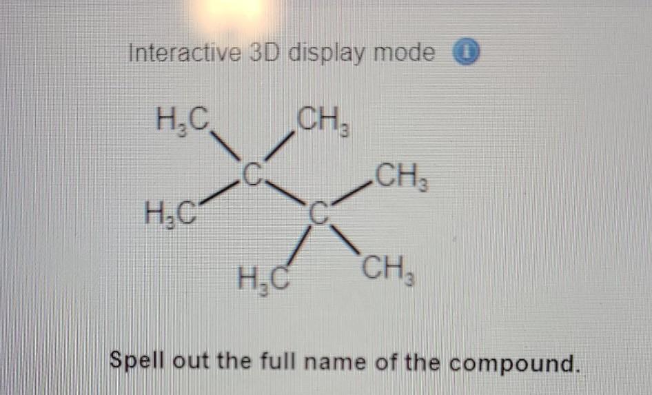 Solved Interactive 3D display mode 0 H,C, CH, CH3 H2C HC CH3 | Chegg.com