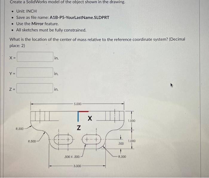 Solved Create a SolidWorks model of the object shown in the | Chegg.com