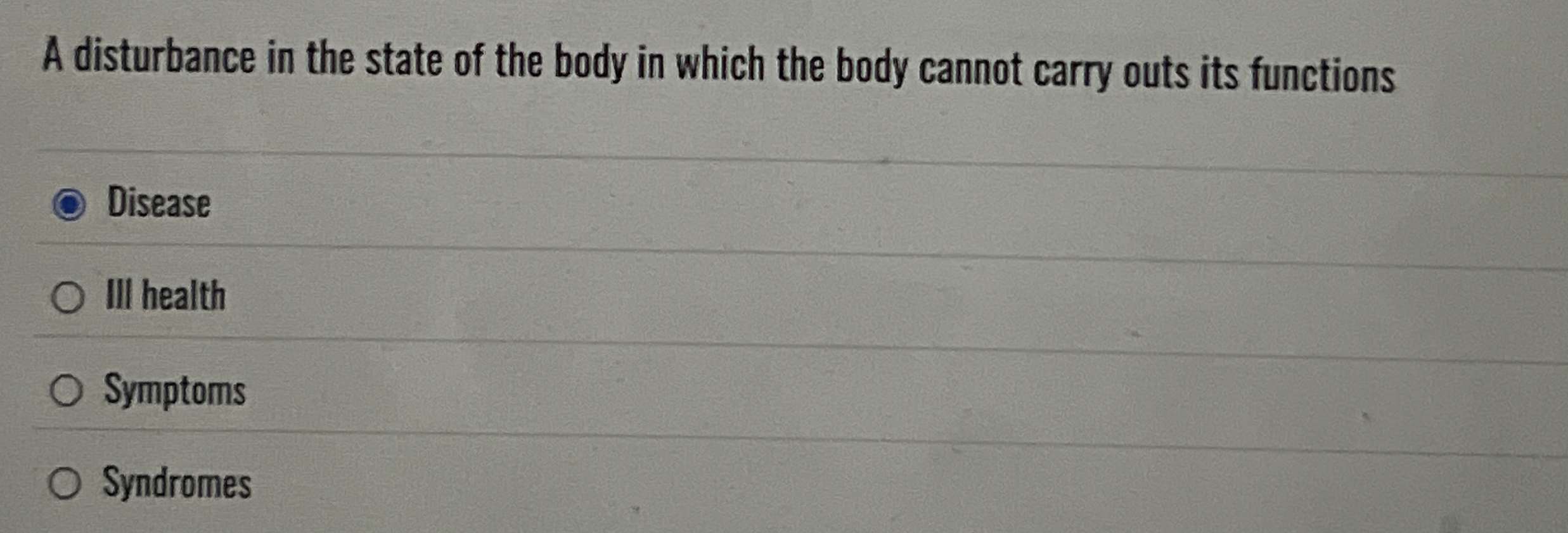 Solved A disturbance in the state of the body in which the | Chegg.com