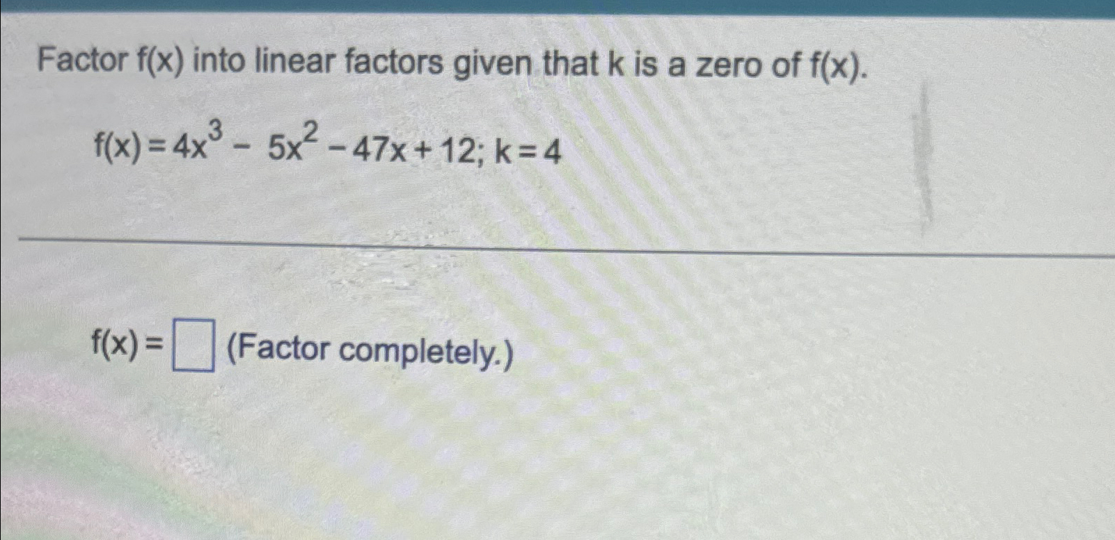 Solved Factor f(x) ﻿into linear factors given that k ﻿is a | Chegg.com