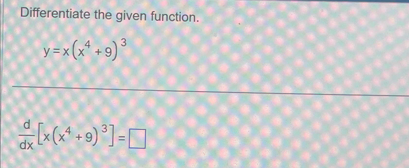 Solved Differentiate The Given 2494