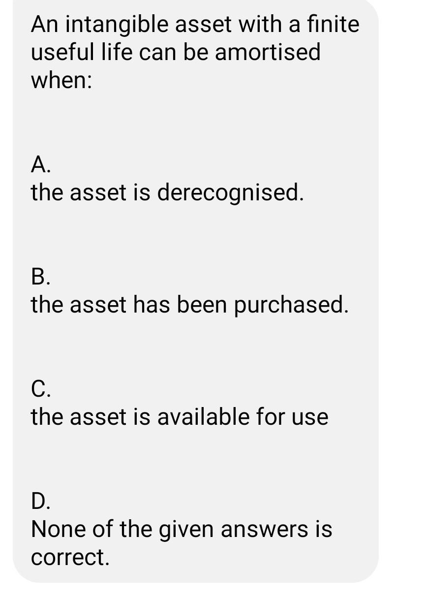 Solved An intangible asset with a finite useful life can be | Chegg.com