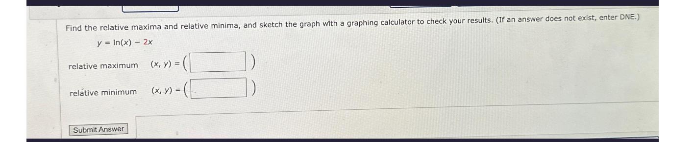 Solved Find the relative maxima and relative minima, and | Chegg.com
