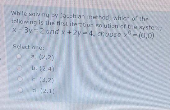 Solved While solving by Jacobian method, which of the | Chegg.com