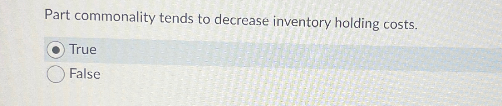 Solved Part commonality tends to decrease inventory holding | Chegg.com