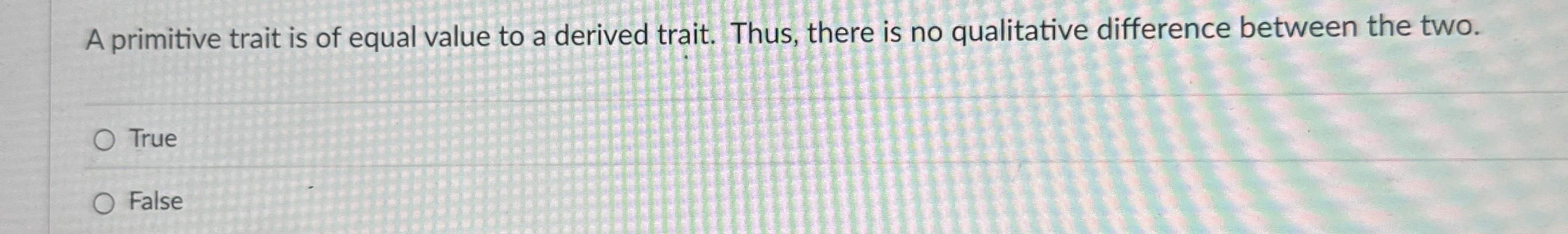 Solved A primitive trait is of equal value to a derived | Chegg.com